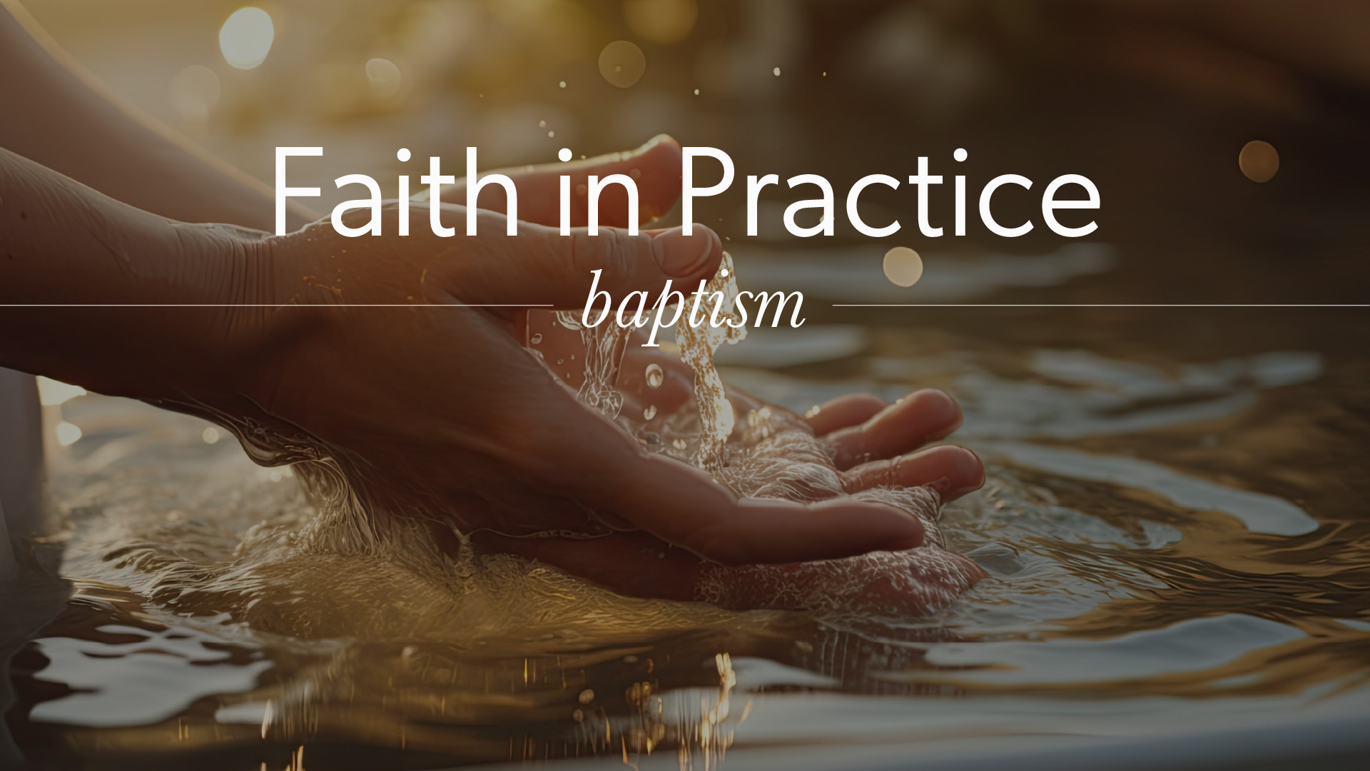 Faith in Practice: Baptism | Houston's First Baptist Church | Houston ...